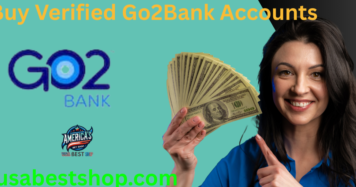 Quick Guide to Buying Verified Go2Bank Accounts Securely - PROTOCOL