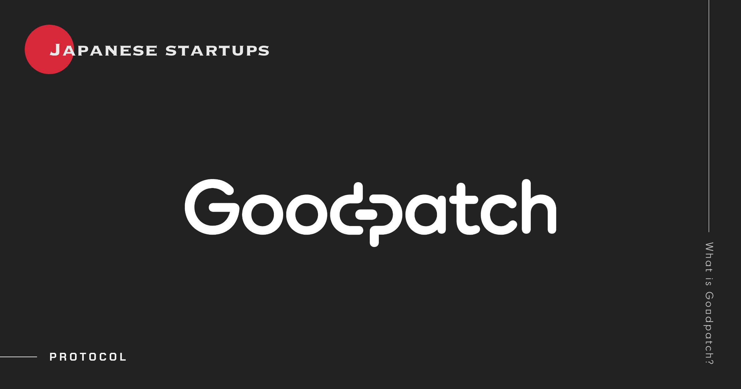 Japanese Startups: What Is Goodpatch? - PROTOCOL